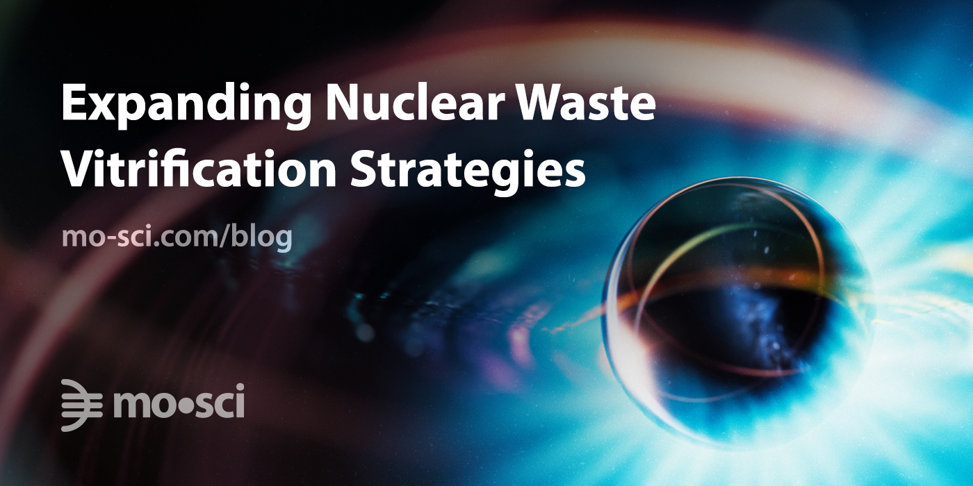 Expanding Nuclear Waste Vitrification Strategies - MO SCI